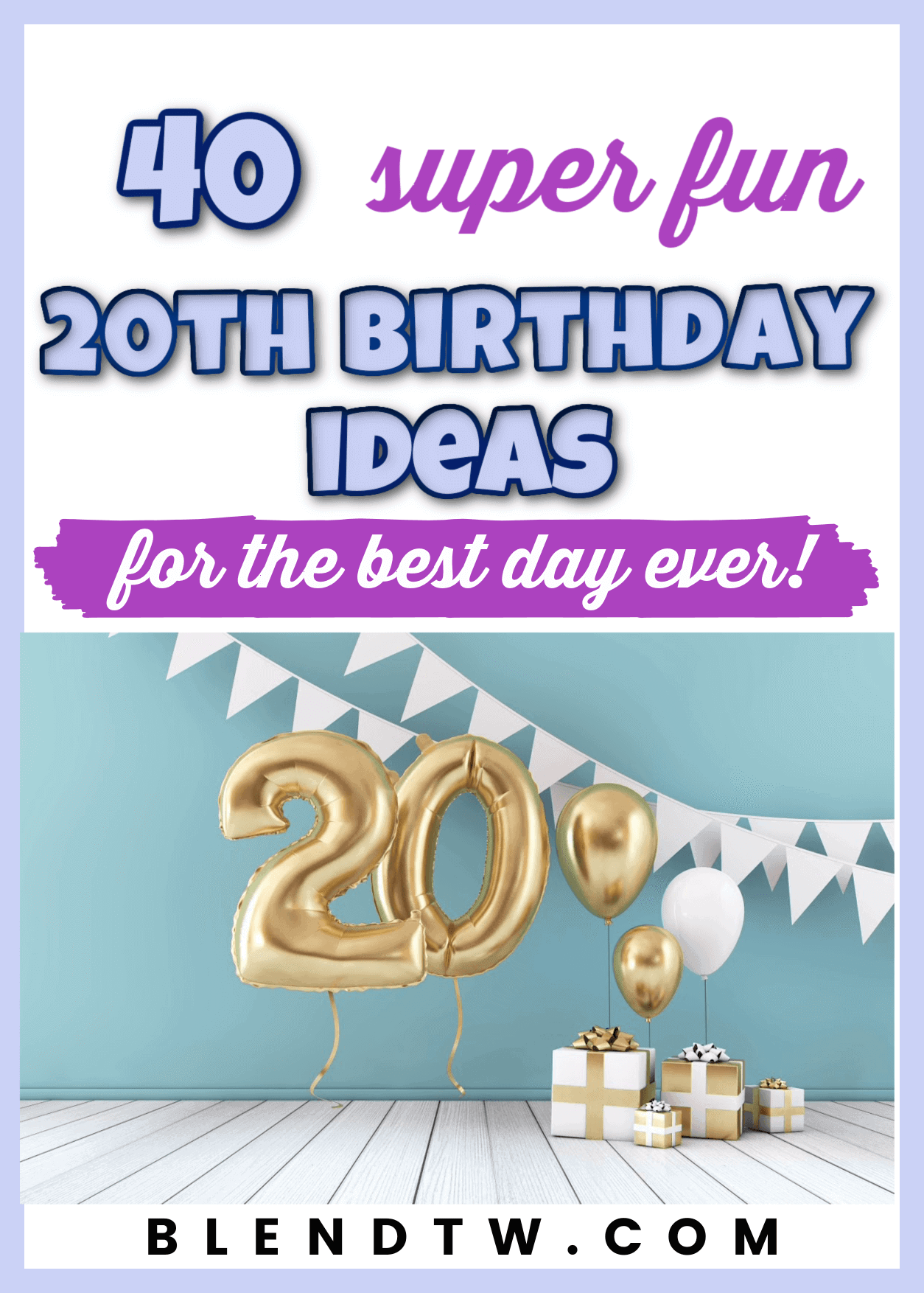 40 Amazing 20th Birthday Ideas for the Most Special Day